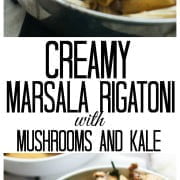 Creamy Marsala Rigatoni with Mushrooms and Kale - Cooking for Keeps