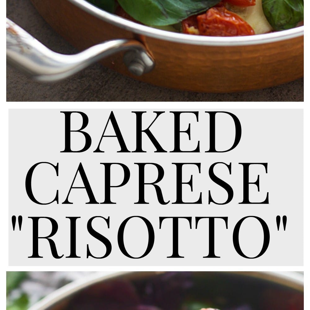 Baked Caprese "Risotto" - Cooking for Keeps